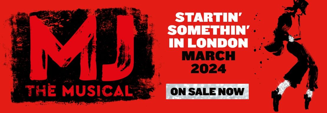 MJ The Musical | VisitBritain